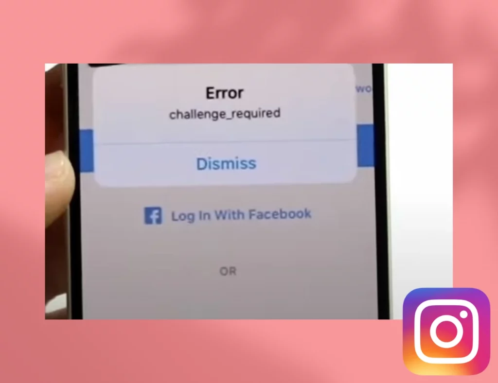 What Does "Challenge Required" Mean on Instagram? How to Fix It? - Gank